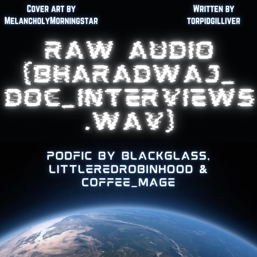 raw audio (bharadwaj_doc_interviews.wav) [Podfic] - LRRH_Collabs (LittleRedRobinHood ...
